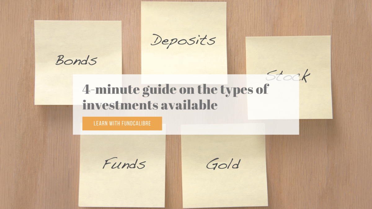 4-minute guide on the types of investments available - FundCalibre