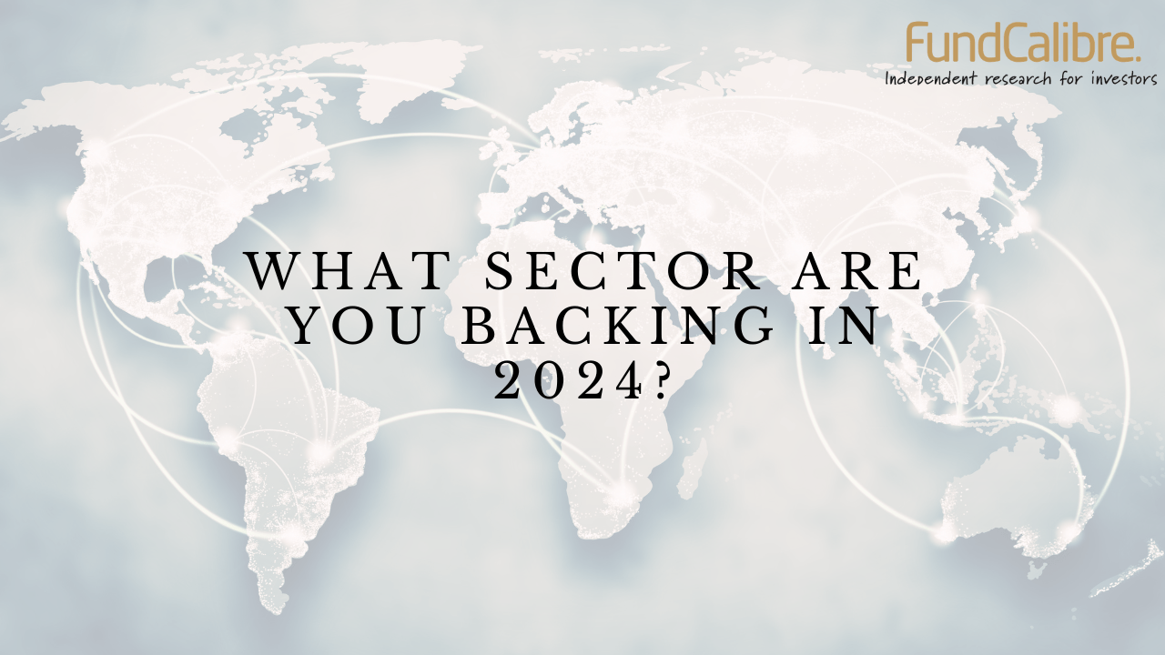 What sector should investors back in 2024? - FundCalibre
