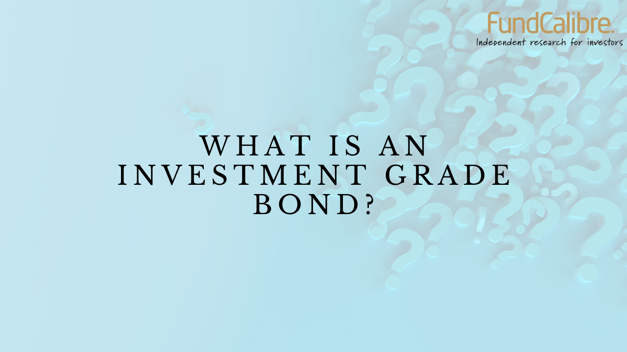 What is an investment grade bond? - FundCalibre